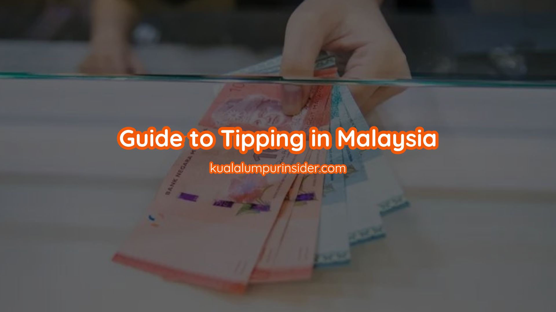 Tipping in Malaysia: When and When NOT to Tip!